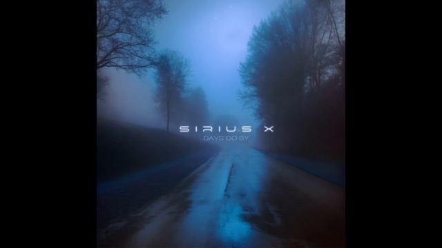 Sirius X - Days Go By