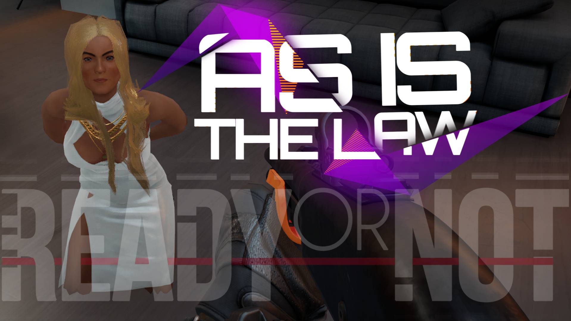 AS IS THE LAW | ДОЛИНА КУКОЛ | Ready or Not