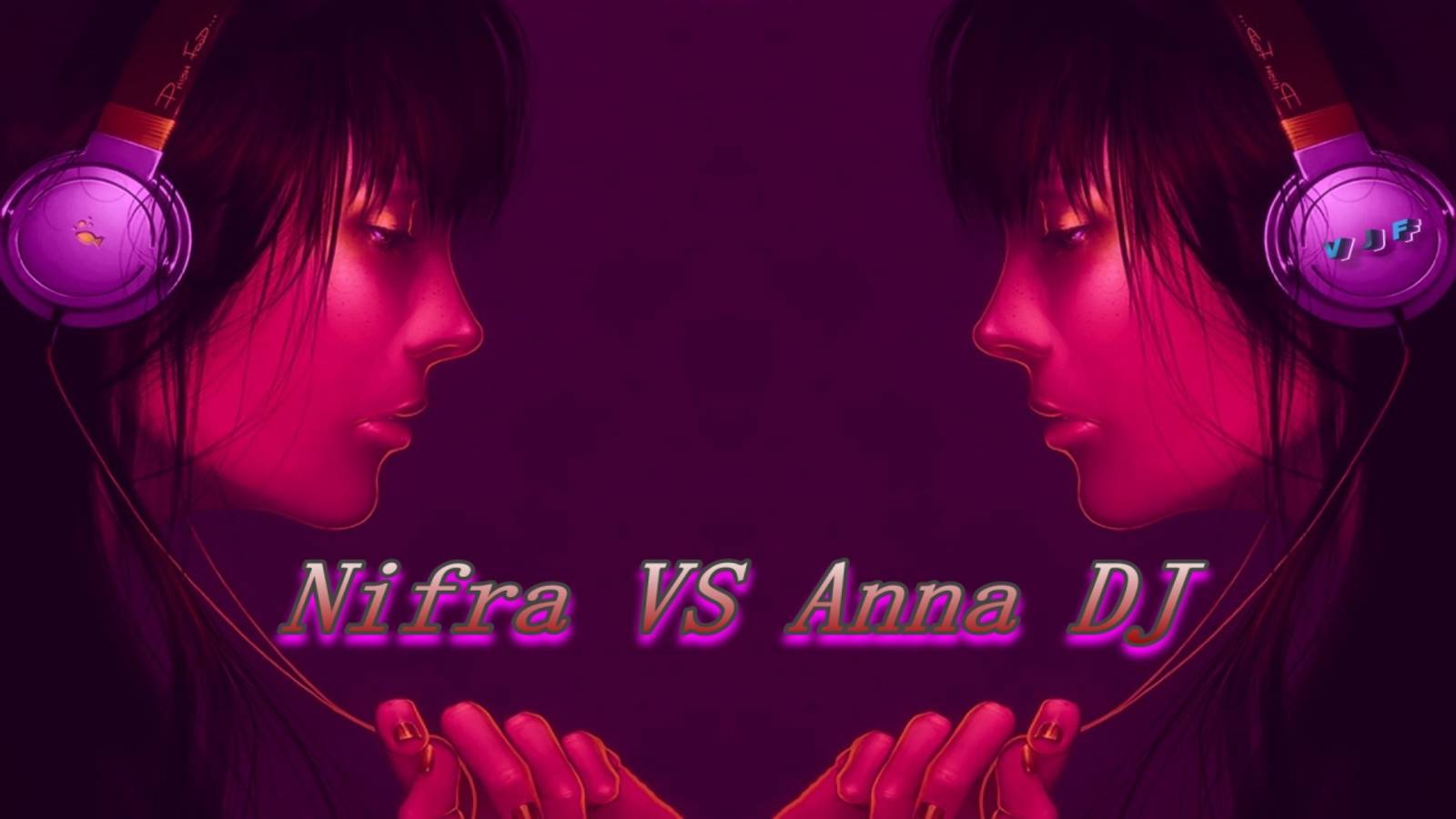 VJF. NIFRA VS ANNA DJ