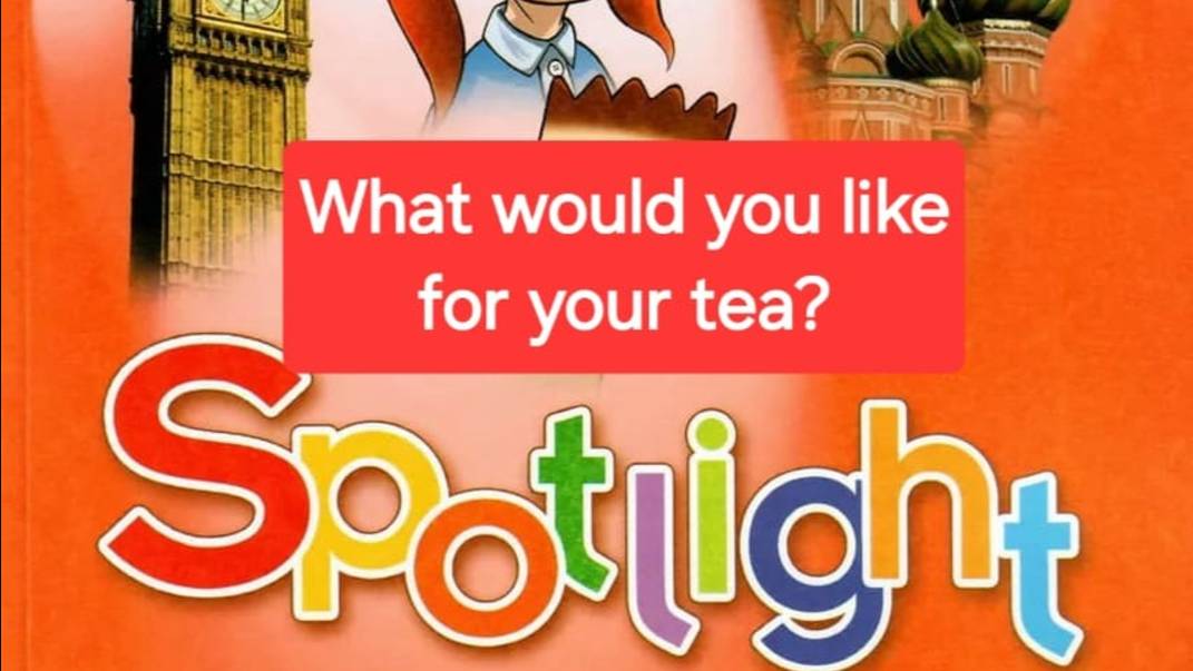 Spotlight 4 (Спотлайт 4), Учебник часть 1, What would you like for your tea?, стр. 80.