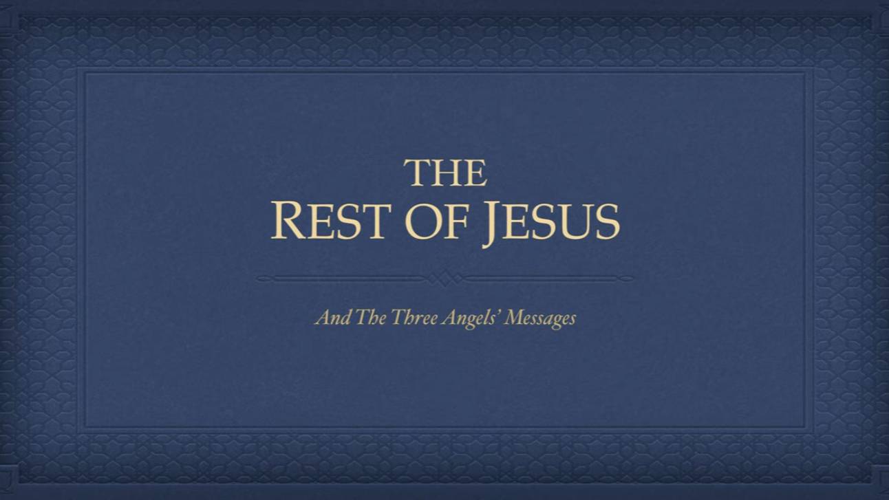 Покой в Иисусе и послание Трех Ангелов.