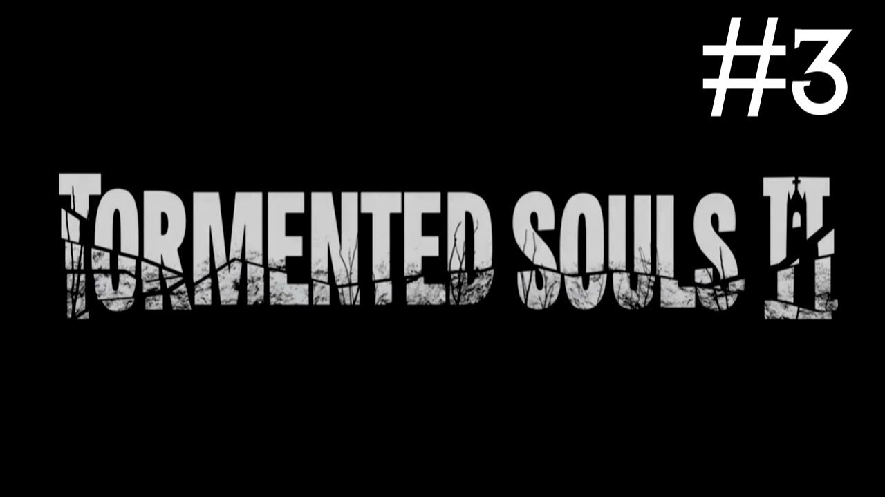 Замученные Души 2 | Tormented Souls 2 | часть 3