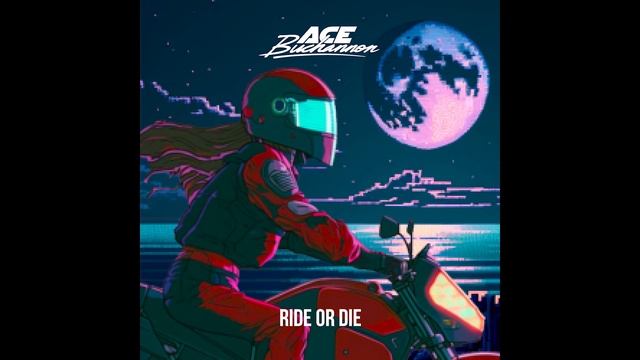 Ace Buchannon - Ride Or Die