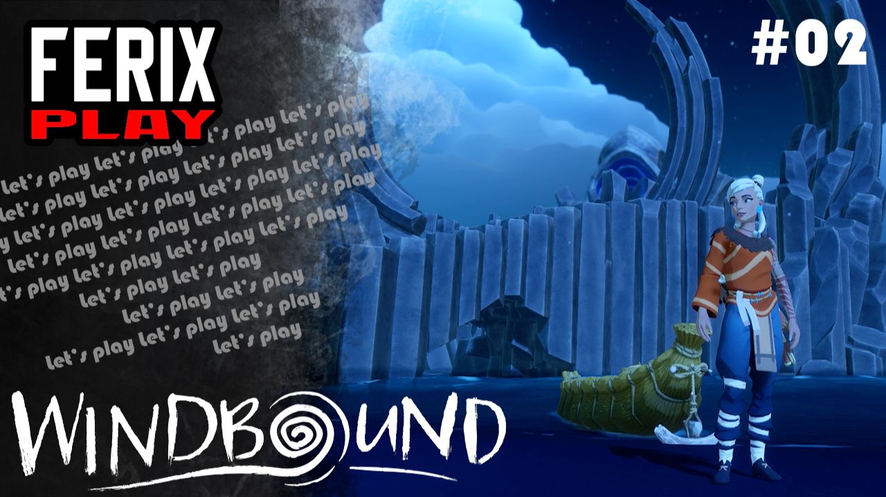 С начала, опять с начала, и снова... // Windbound #02