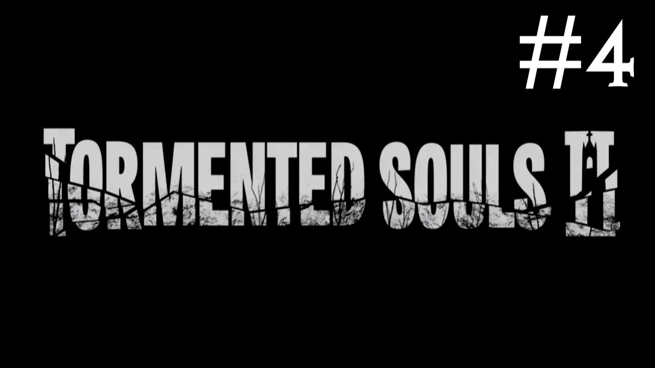 Замученные Души 2 | Tormented Souls 2 | часть 4