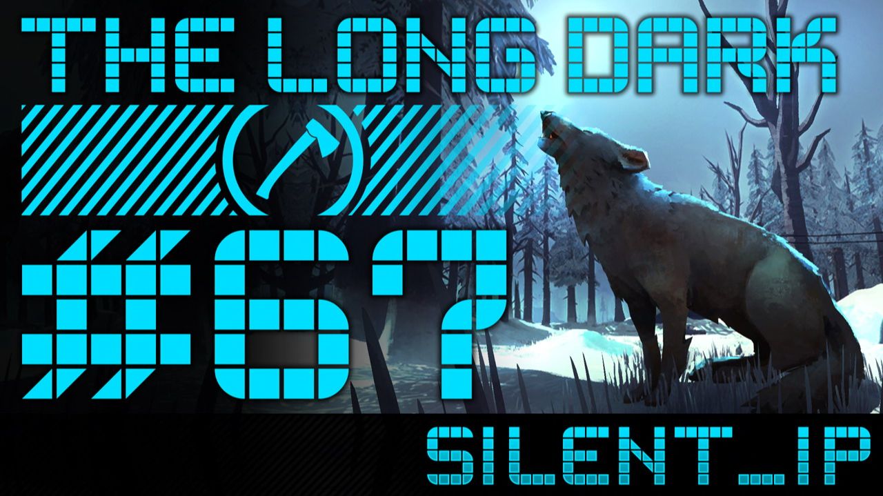 The Long Dark: Выживание #67