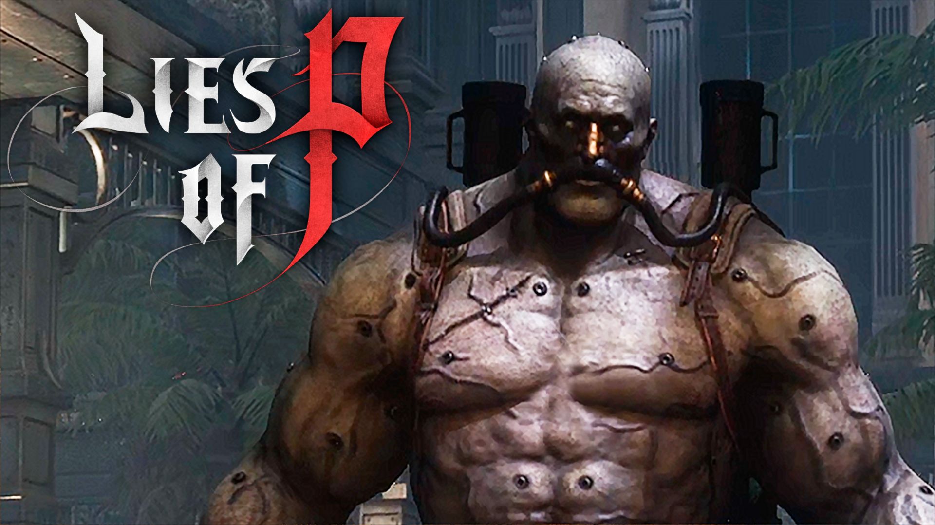 ВСЕМИРНАЯ ВЫСТАВКА ► Lies of P #11 ► ПРОХОЖДЕНИЕ