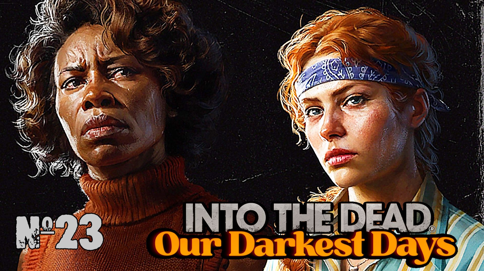 Новое начало ► Into the Dead: Our Darkest Days #23