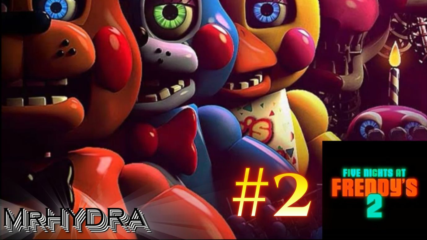 ОНИ ВЕРНУЛИСЬ МНЕ ОТОМСТИТЬ - Five Nights at Freddys 2 #2