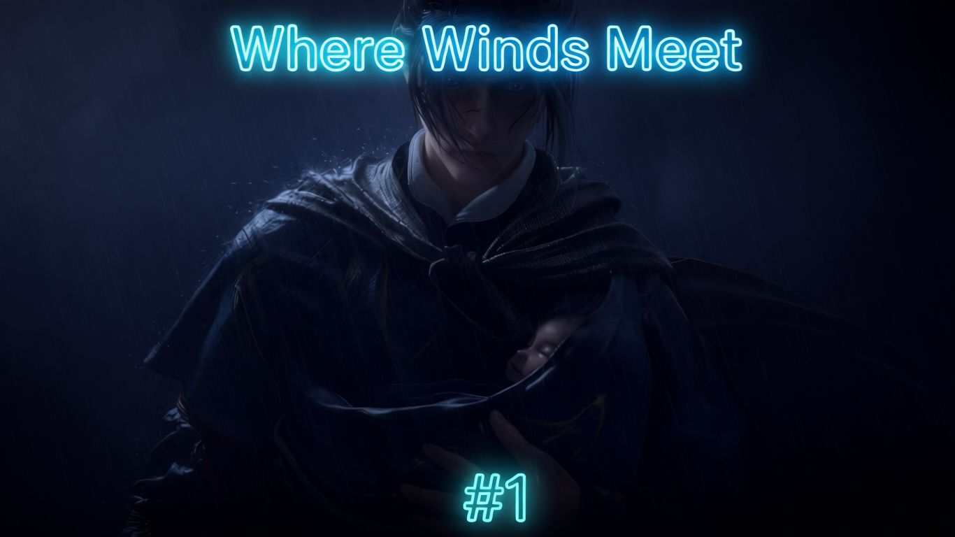 Where Winds Meet - 1 часть - Первый взгляд