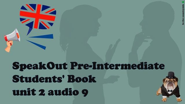 SpeakOut Pre-Intermediate Students' Book AUDIO | unit 2 audio 9