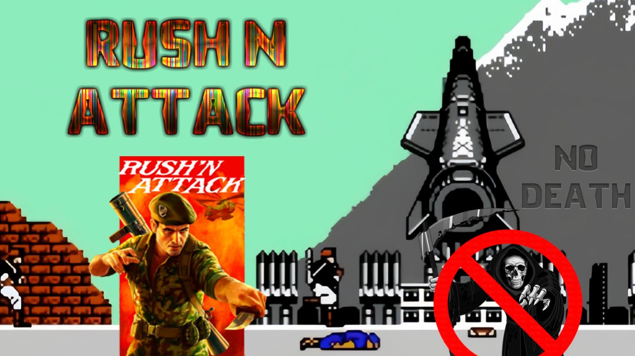 ▷No Death [Rush'n Attack]◁