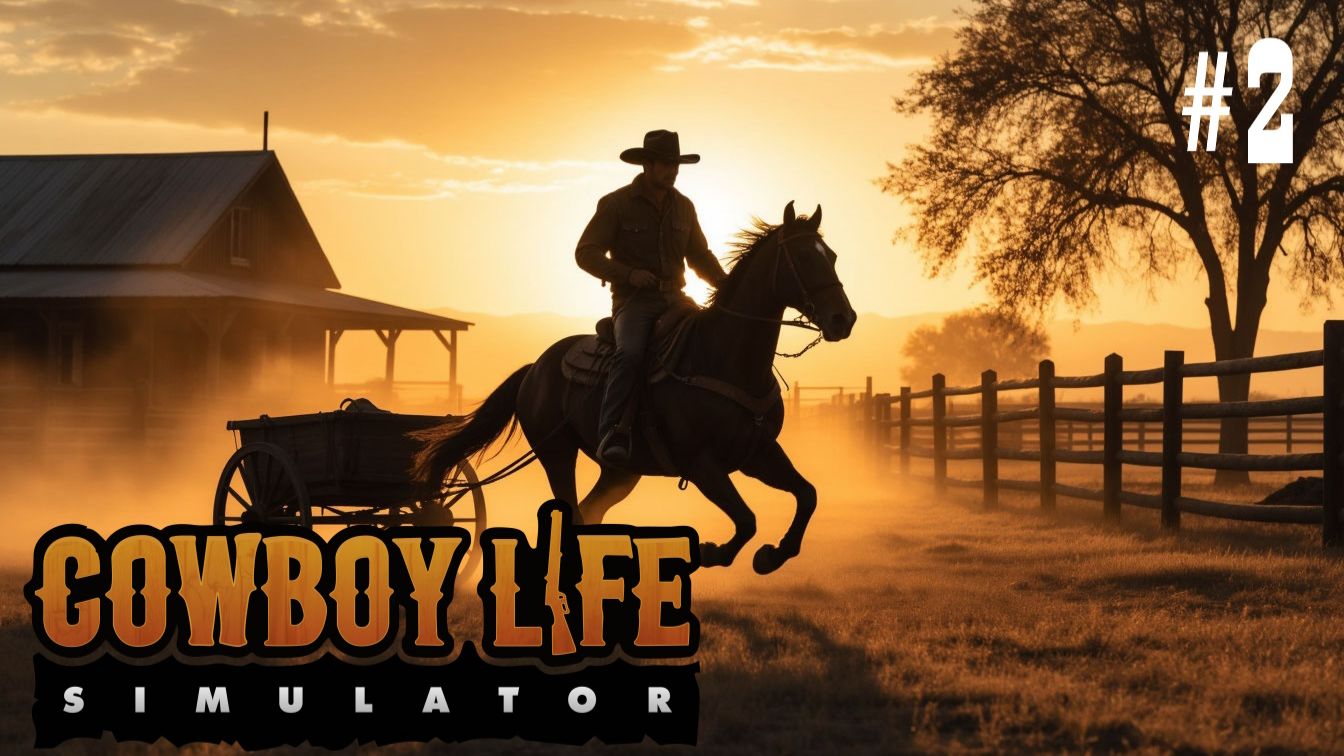 Cowboy Life Simulator - ПОКУПКА ЛОШАДИ\Эпизод 2