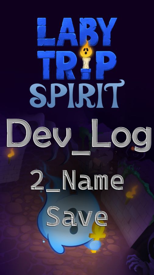 DevLog_2. NameSave. Labytrip Spirit