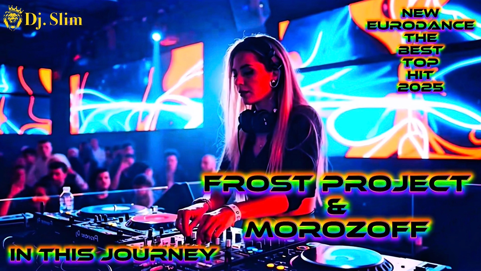 Frost Project & Morozoff - In This Journey. 🎵 Dj. Slim - New Eurodance / The Best Top Hit 2025 🎵