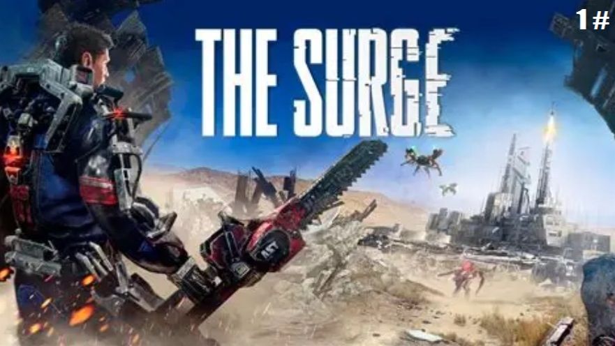 Прохождение The Surge 1 # (Прокачка на свалке)