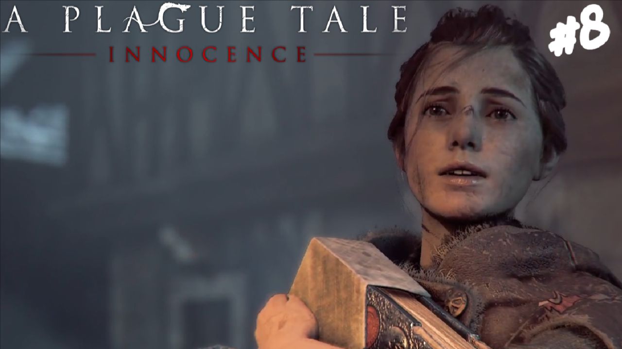 A Plague Tale: Innocence - Прохождение #8 Надежда.