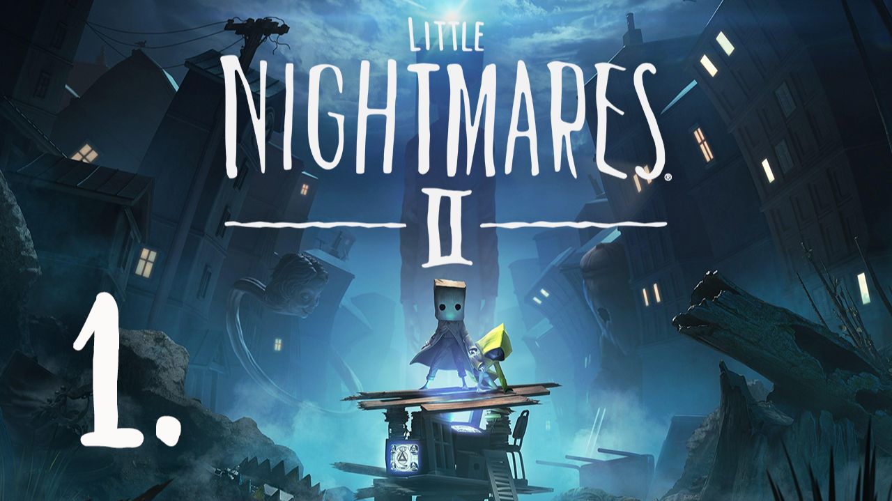 Little Nightmares II┃Прохождение┃СТРИМ #1