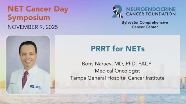 5. PRRT for NETs • Dr. Boris Naraev • 2025 NET Cancer Day Symposium