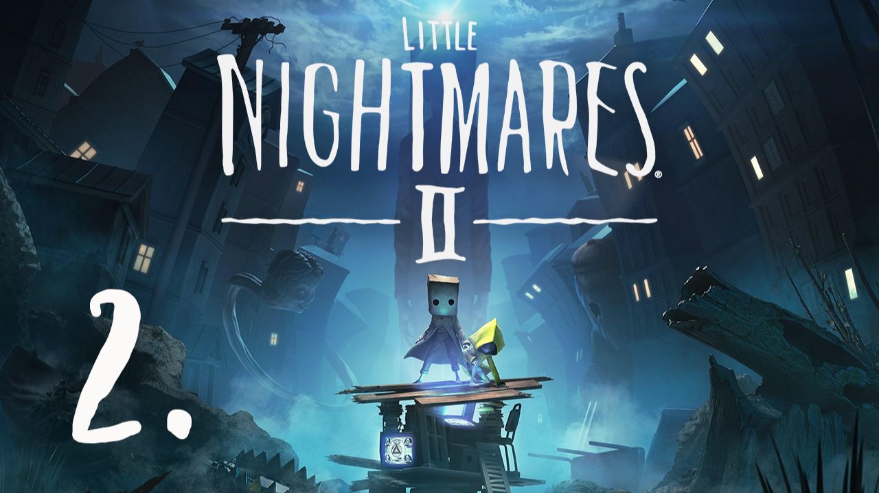 Little Nightmares II┃Прохождение┃СТРИМ #2