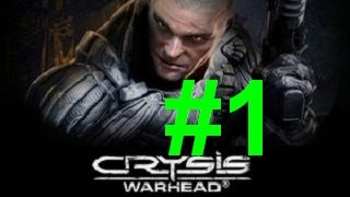 Crysis Warhead #1 (Жёсткое начало)