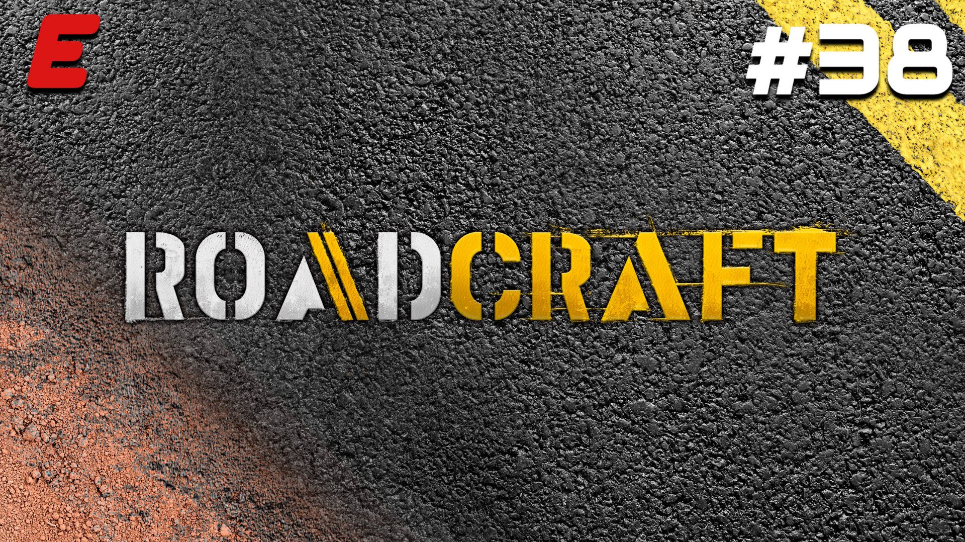 ОЧЕНЬ МНОГО РАБОТЫ ► ROADCRAFT #38