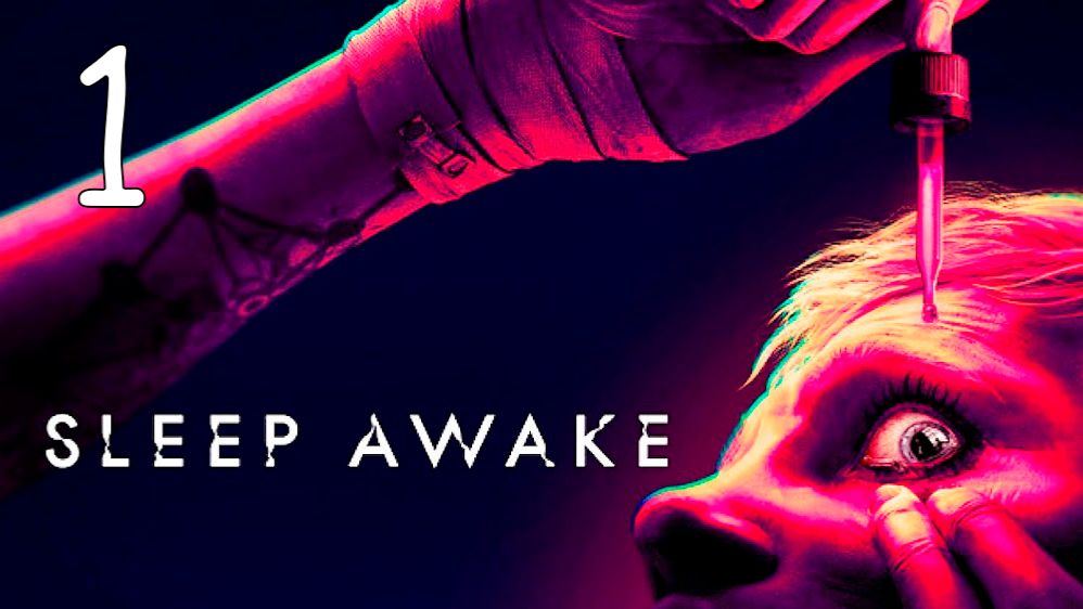 Прохождение SLEEP AWAKE #1 Не спать