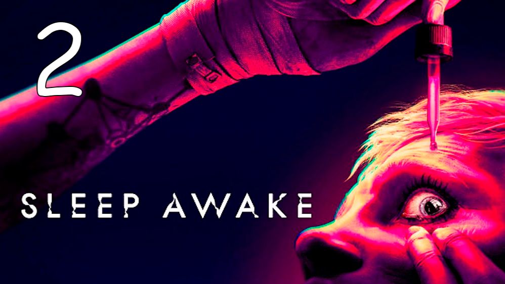 Прохождение SLEEP AWAKE #2 Капли против сна