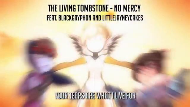 No Mercy- Overwatch Original Song by The Living Tombstone Feat BlackGryphon LittleJayneyCakes