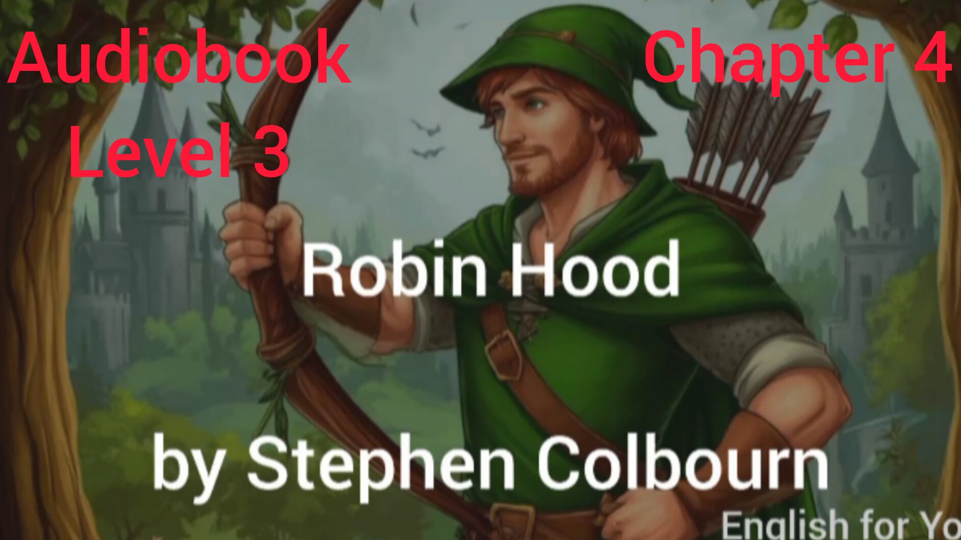 Chapter 4. Robin Hood by Stephen Colbourn. Level 3. Adapted book.