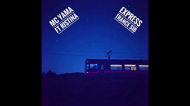 MC Yama ft Ristina - Express Trance Sib
