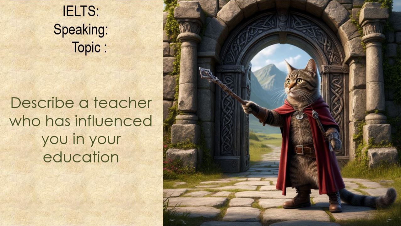 IELTS # 13: Describe a teacher who has influenced you in your education