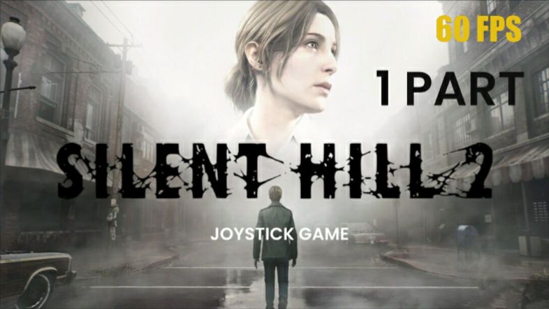 Silent Hill 2 Remake-1-Сайлент-Хилл Ремейк-Картк ГОРОДА-Прохождение-survival horror-Joystick Game