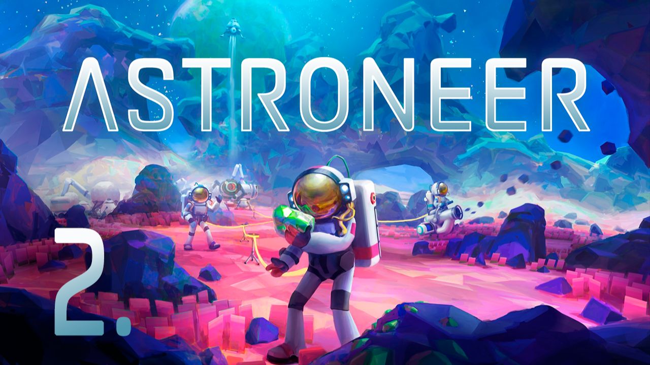 ASTRONEER┃СТРИМ #2┃КООПЕРАТИВ