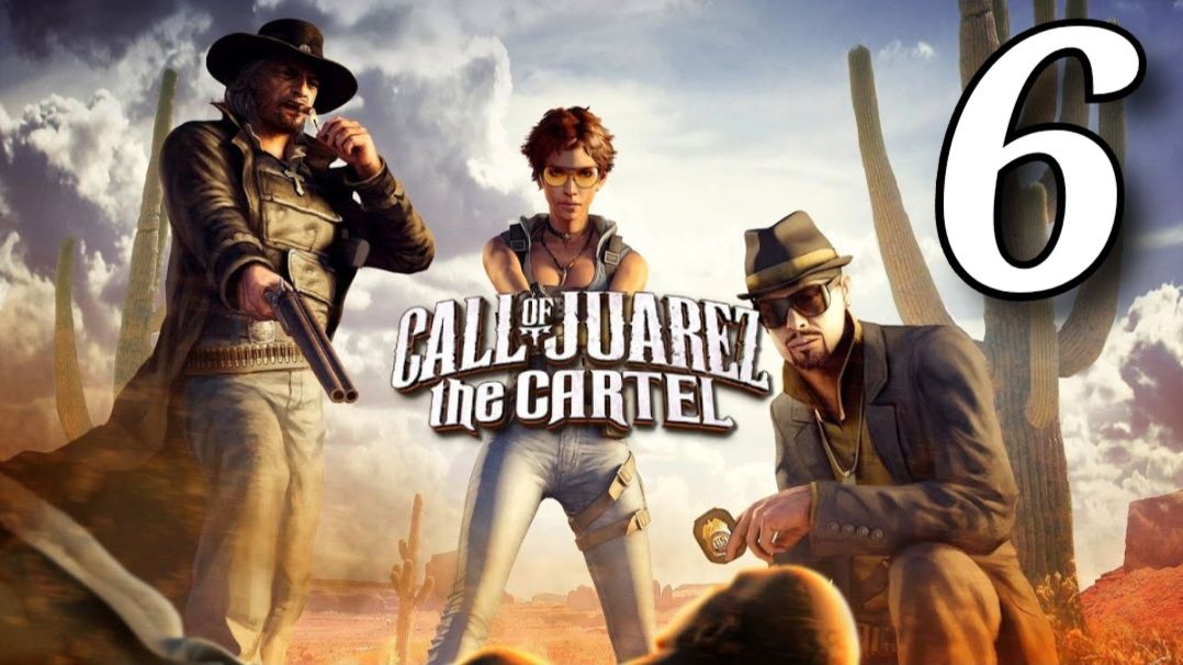 Call of Juarez: The Cartel - Часть 6: Погоня за Хуаном Мендосой