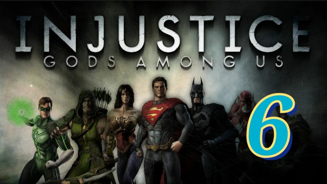 Injustice: Gods Among Us - Часть 6: Финал