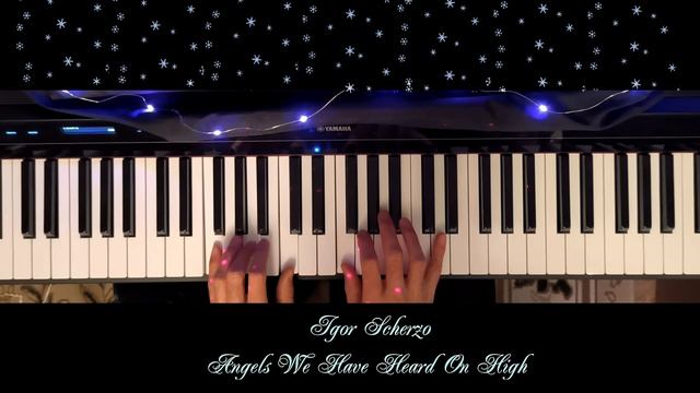 Igor Scherzo - Angels We Have Heard On High (новогодняя / рождественская мелодия на пианино)