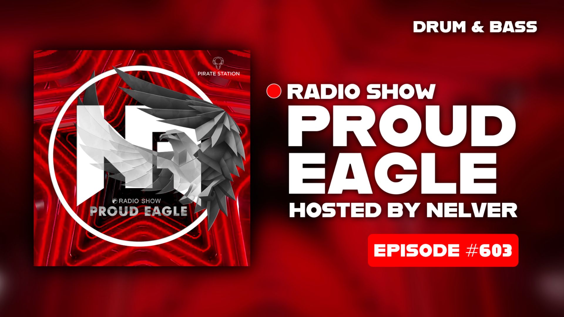 Nelver - Proud Eagle Radio Show #603 [Pirate Station Radio] (17-12-2025) Drum & Bass