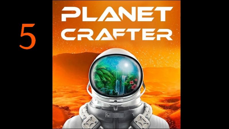 Planet Crafter прохождение 5