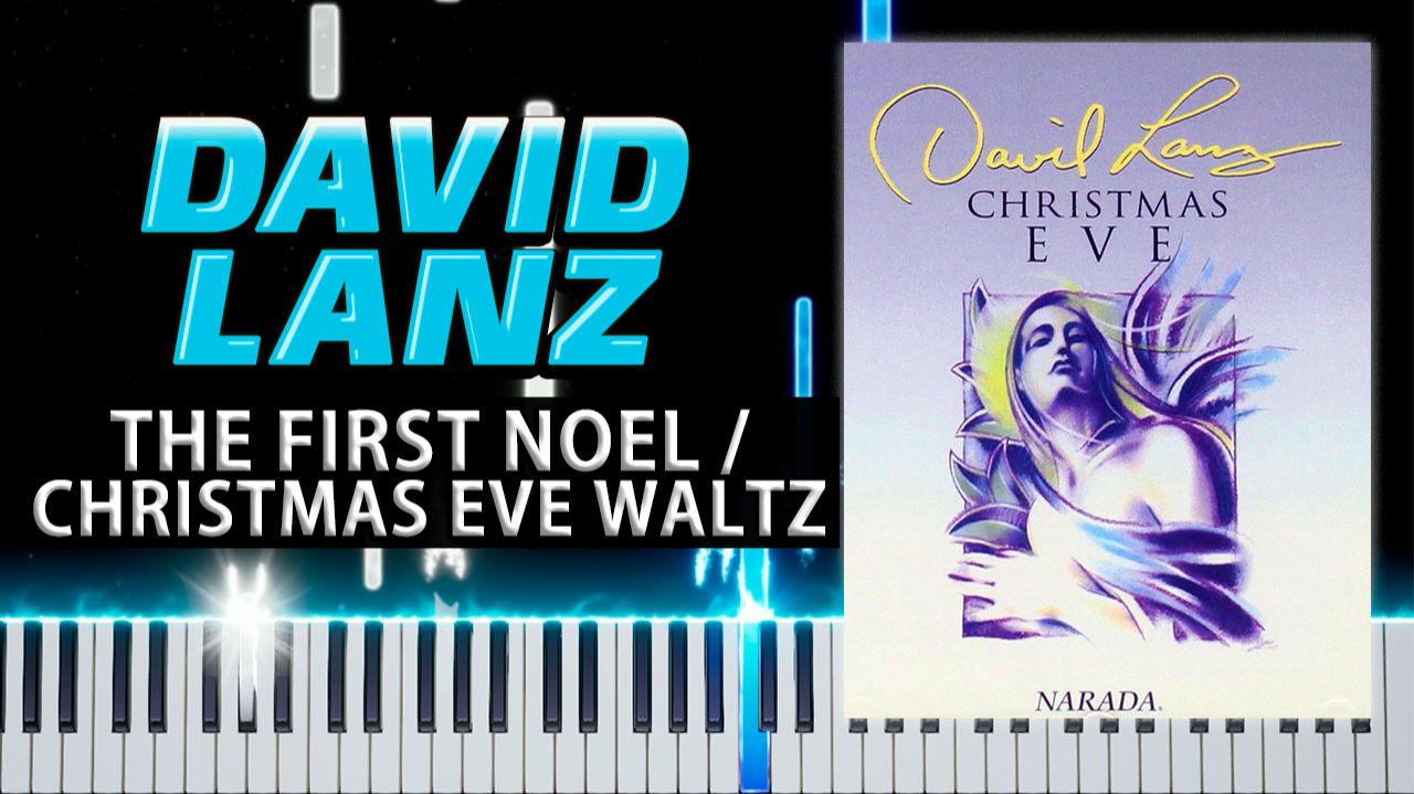 The First Noel / Christmas Eve Waltz (David Lanz) 【 КАВЕР НА ПИАНИНО 】