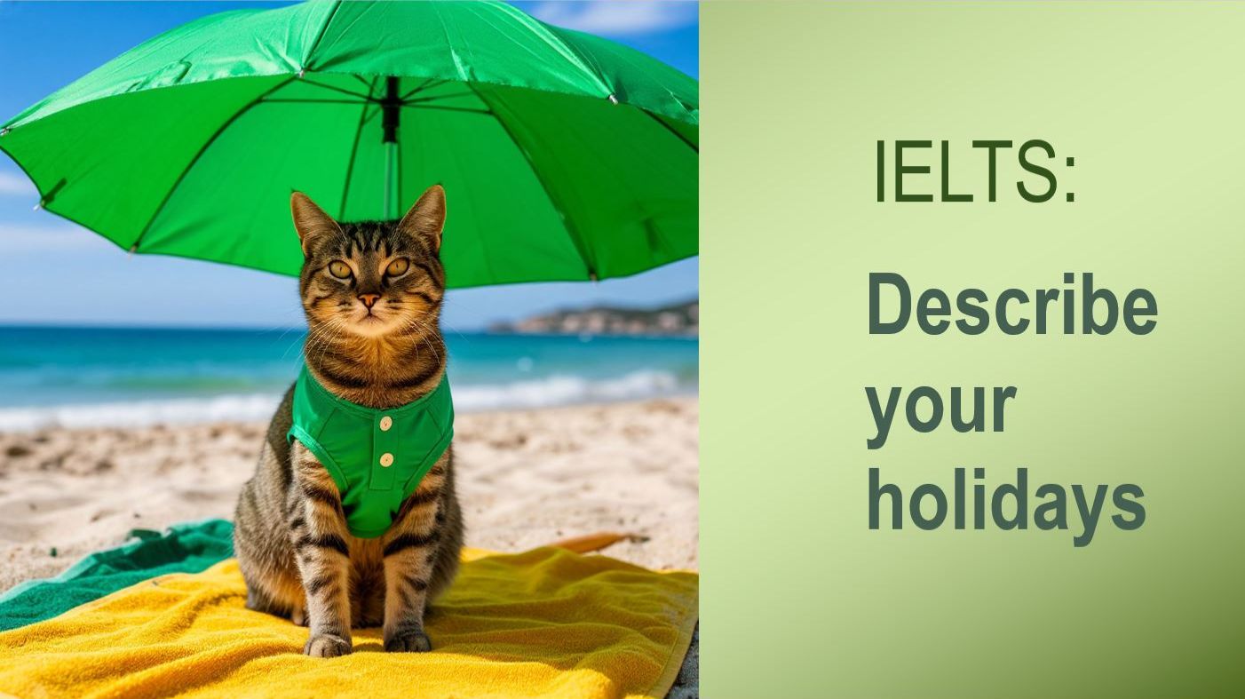 IELTS # 17: Describe your holidays / Describe a sporting event you attended.