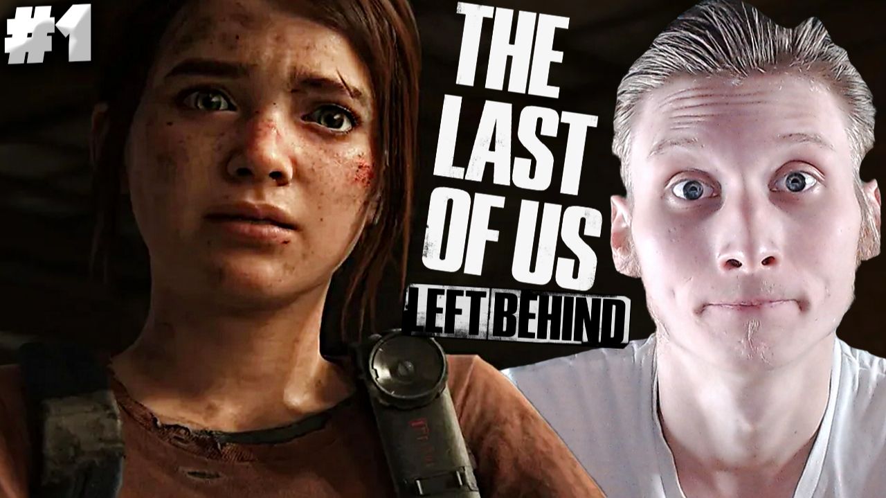 ОСТАВШИЕСЯ ПОЗАДИ ► THE LAST OF US:LEFT BEHIND ► #1