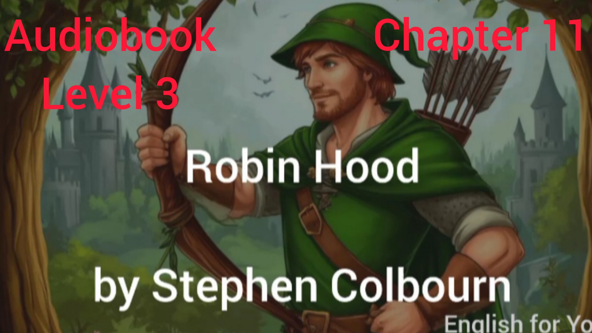 Chapter 11. Robin Hood by Stephen Colbourn. Level 3. Adapted book.