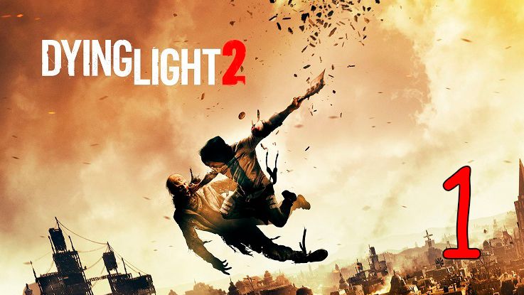 Прохождение Dying Light 2 Stay Human #1 Путь Пилигрима