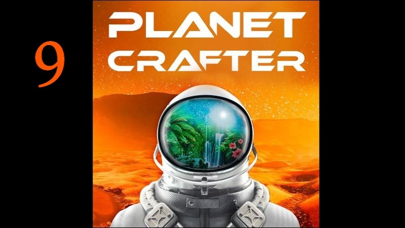 Planet Crafter прохождение 9