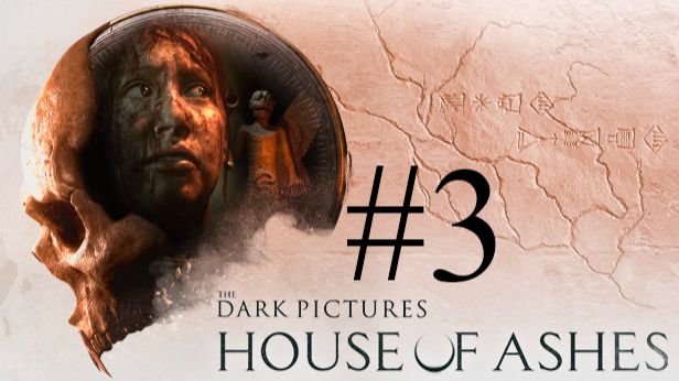 The Dark Pictures Anthology House of Ashes #3