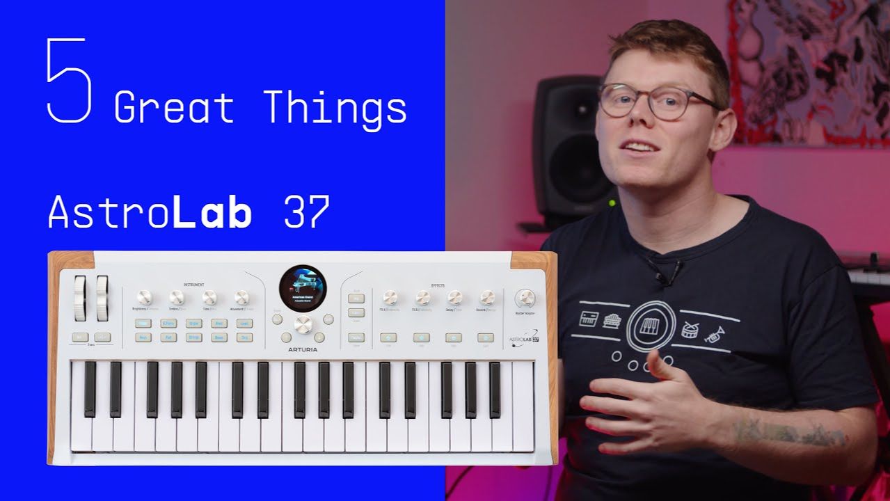 Arturia AstroLab 37: 5 Great Things