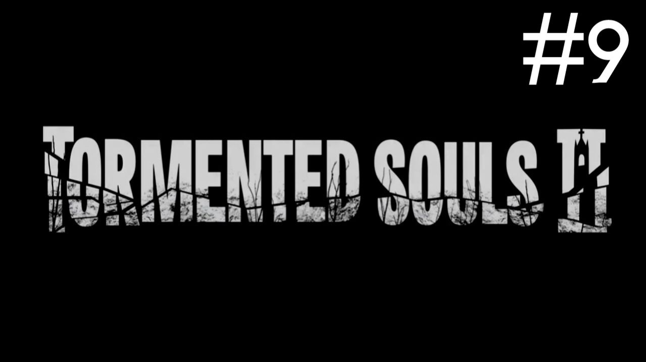Замученные Души 2 | Tormented Souls 2 | часть 9
