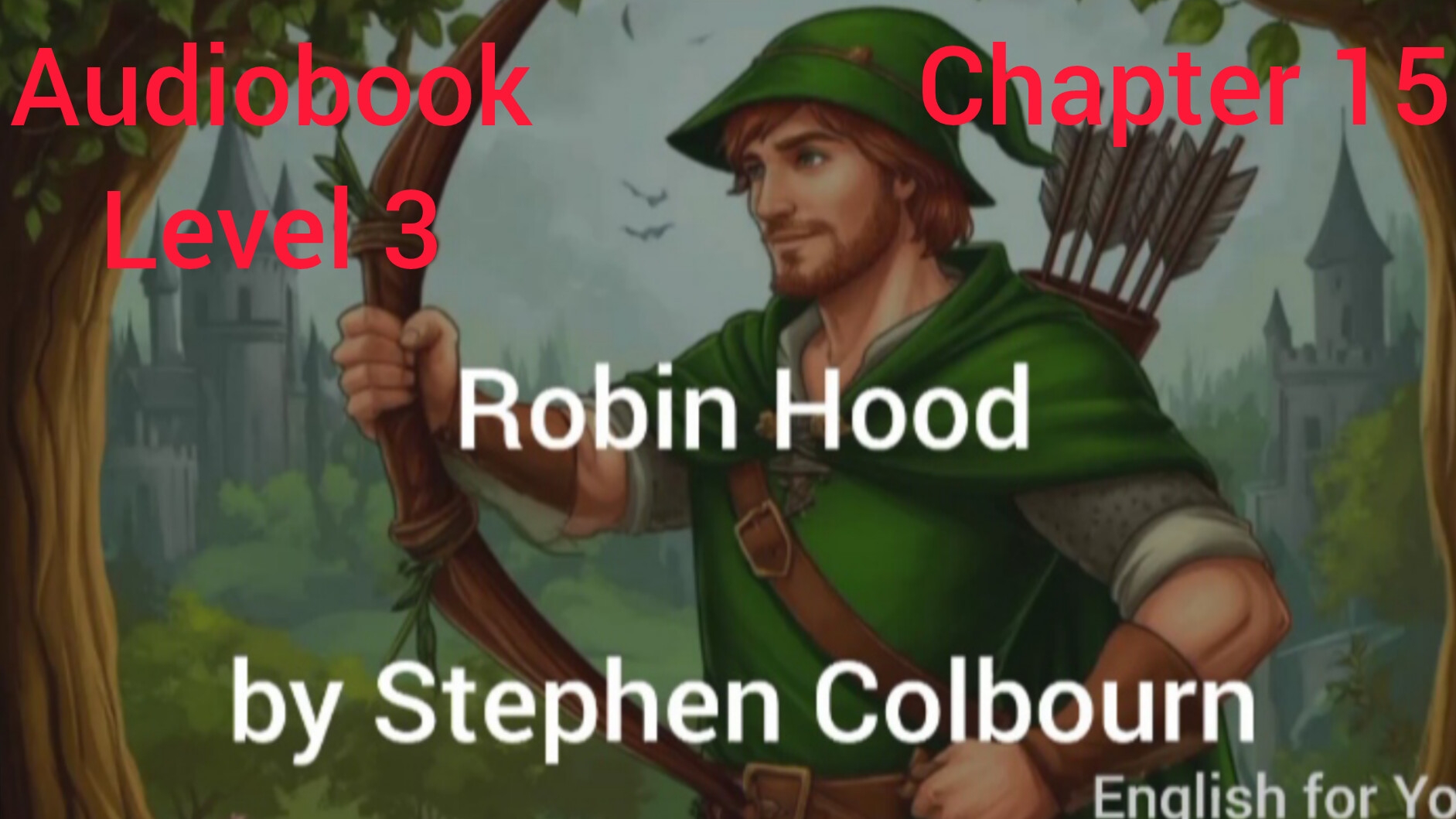 Chapter 15. Robin Hood by Stephen Colbourn. Level 3. Adapted book.