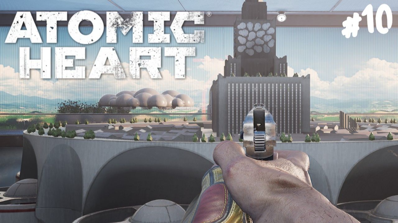 Atomic Heart - Прохождение #10 Загадка века.
